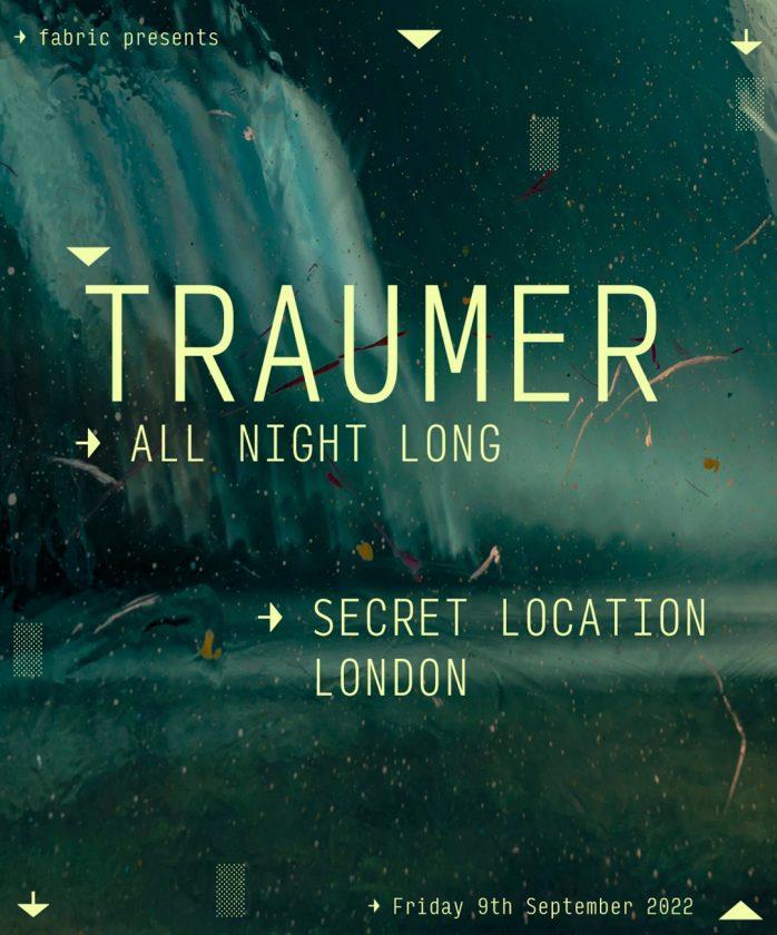 fabric line up Traumer for an all night long at a secret London venue ...